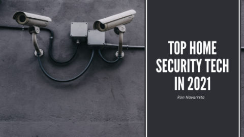Top Home Security Tech in 2021 | Ron Navarreta | Corporate Security
