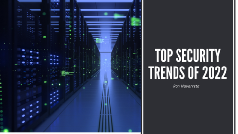 Top Security Trends of 2022 | Ron Navarreta | Corporate Security